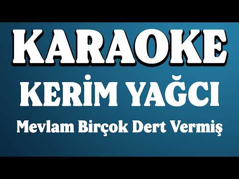 Kerim Yağcı - Mevlam Birçok Dert Vermiş KARAOKE