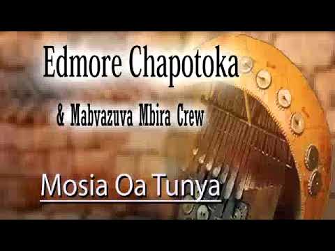 MOSIA OA TUNYA song by EDMORE CHAPOTOKA AND MABVAZUVA MBIRA CREW - YouTube