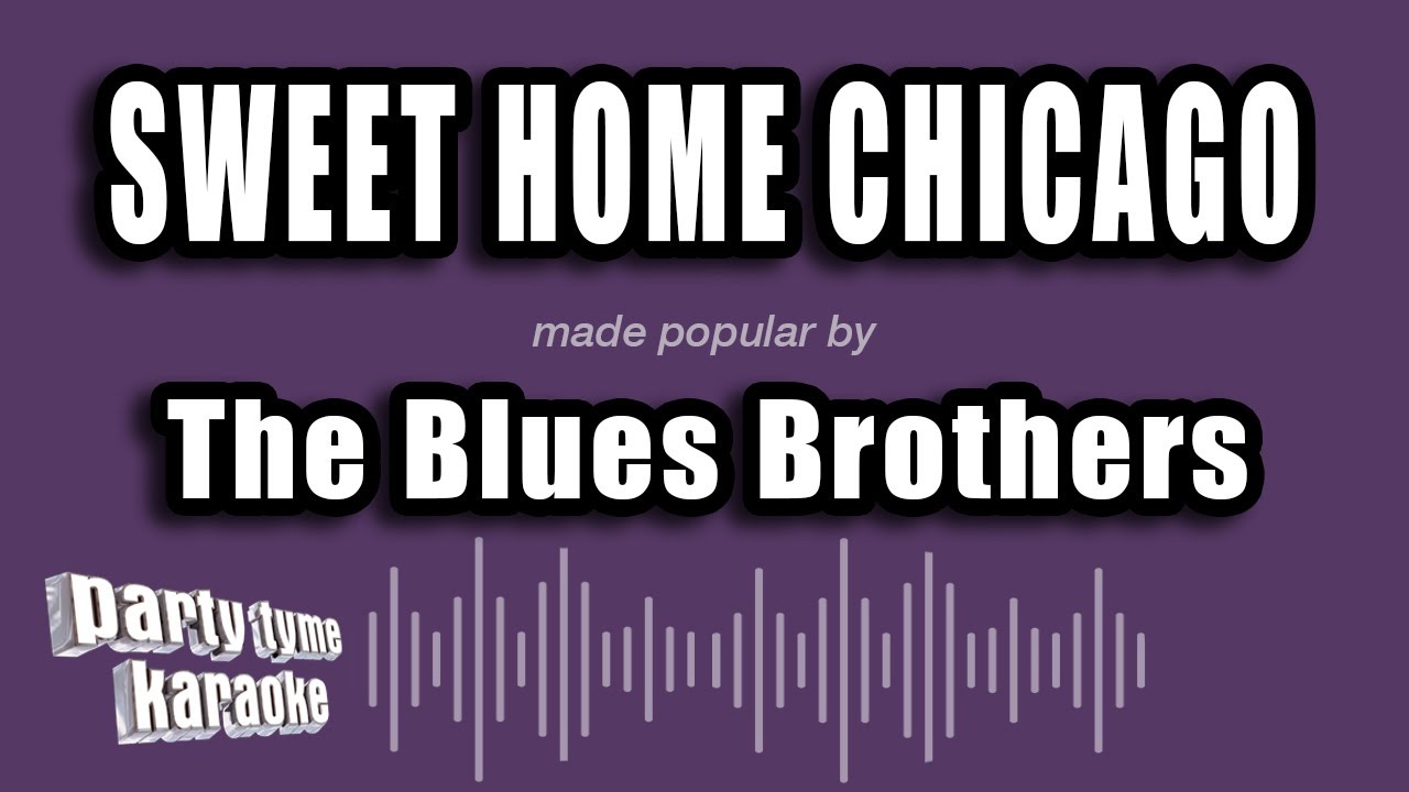 The Blues Brothers - Sweet Home Chicago (Karaoke Version) - YouTube