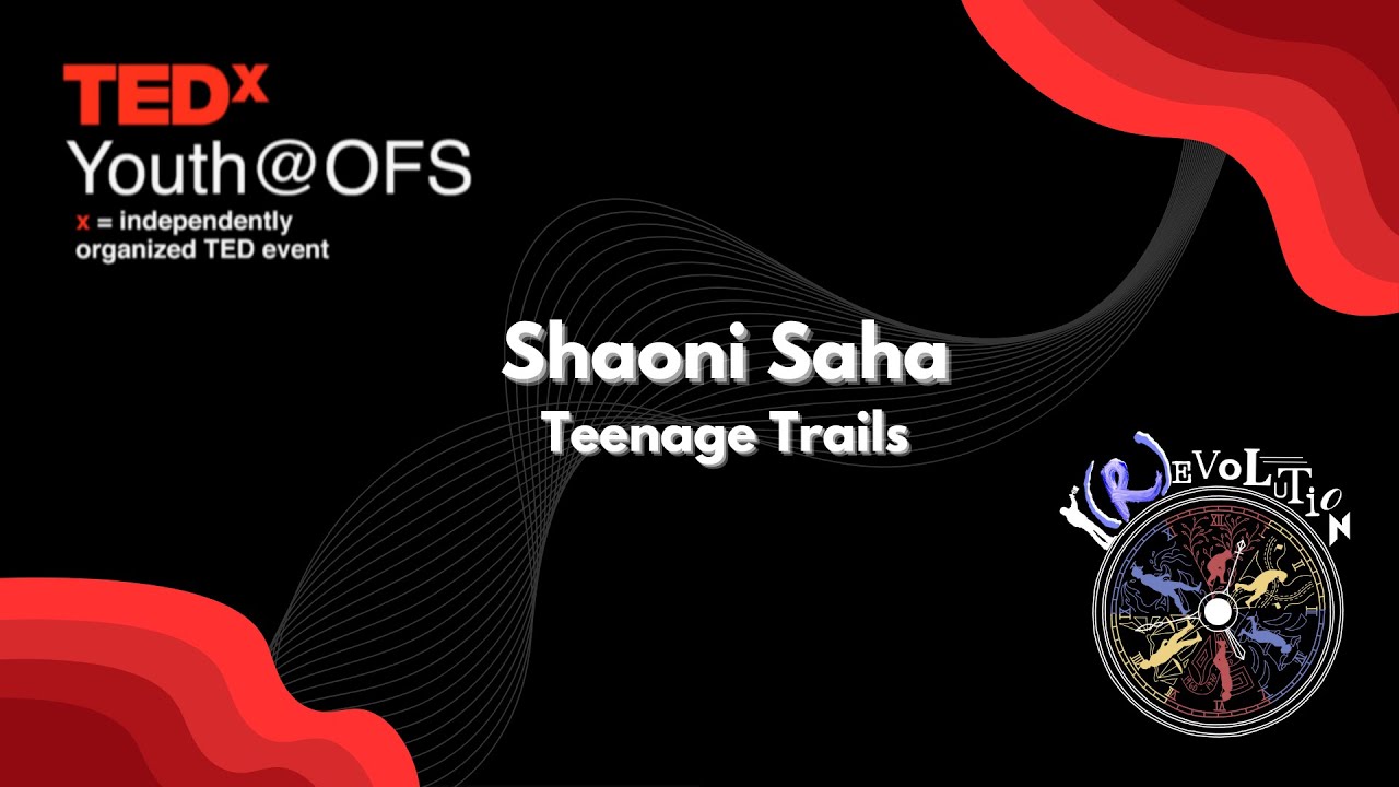 Teenage Trails | Shaoni Saha | TEDxYouth@OFS - YouTube