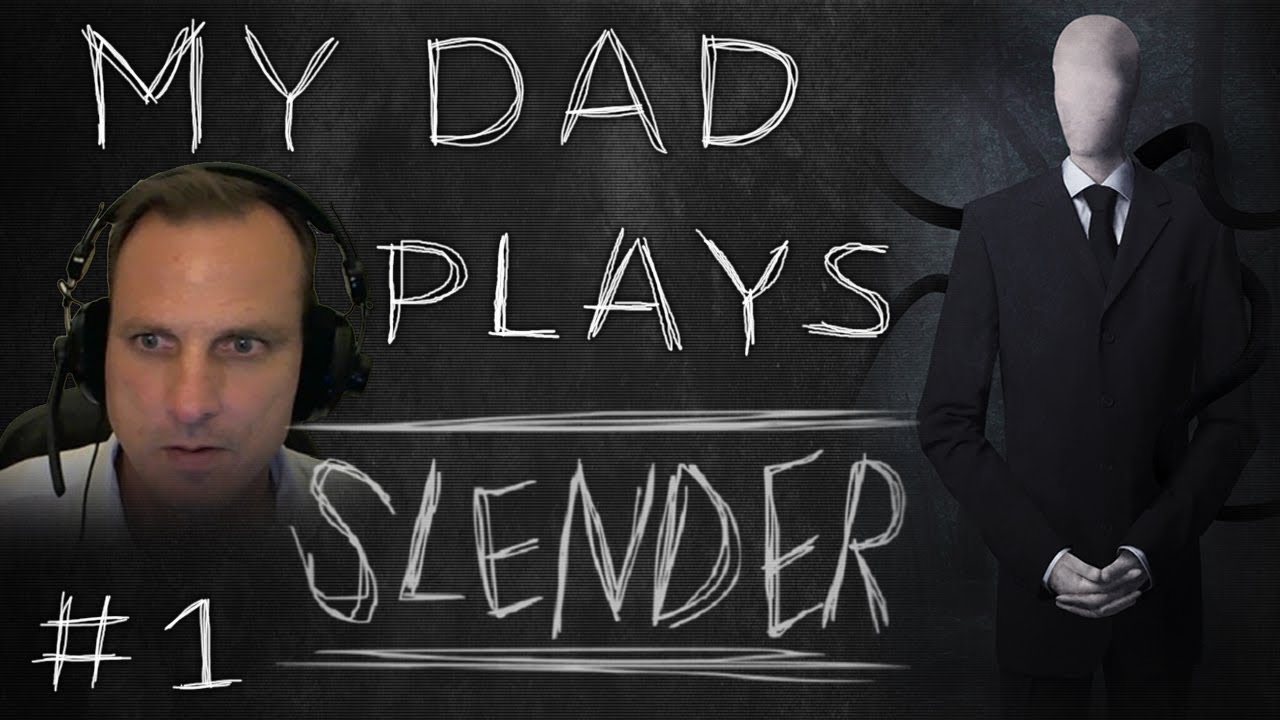 MY DAD PLAYS SLENDER! w/FACECAM! - YouTube