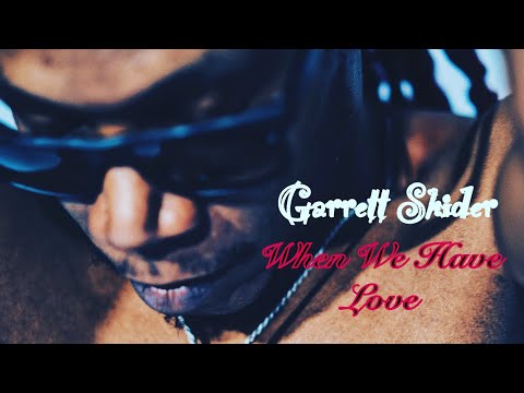 Garrett Shider “Starchildjr” When We Have Love Video - YouTube