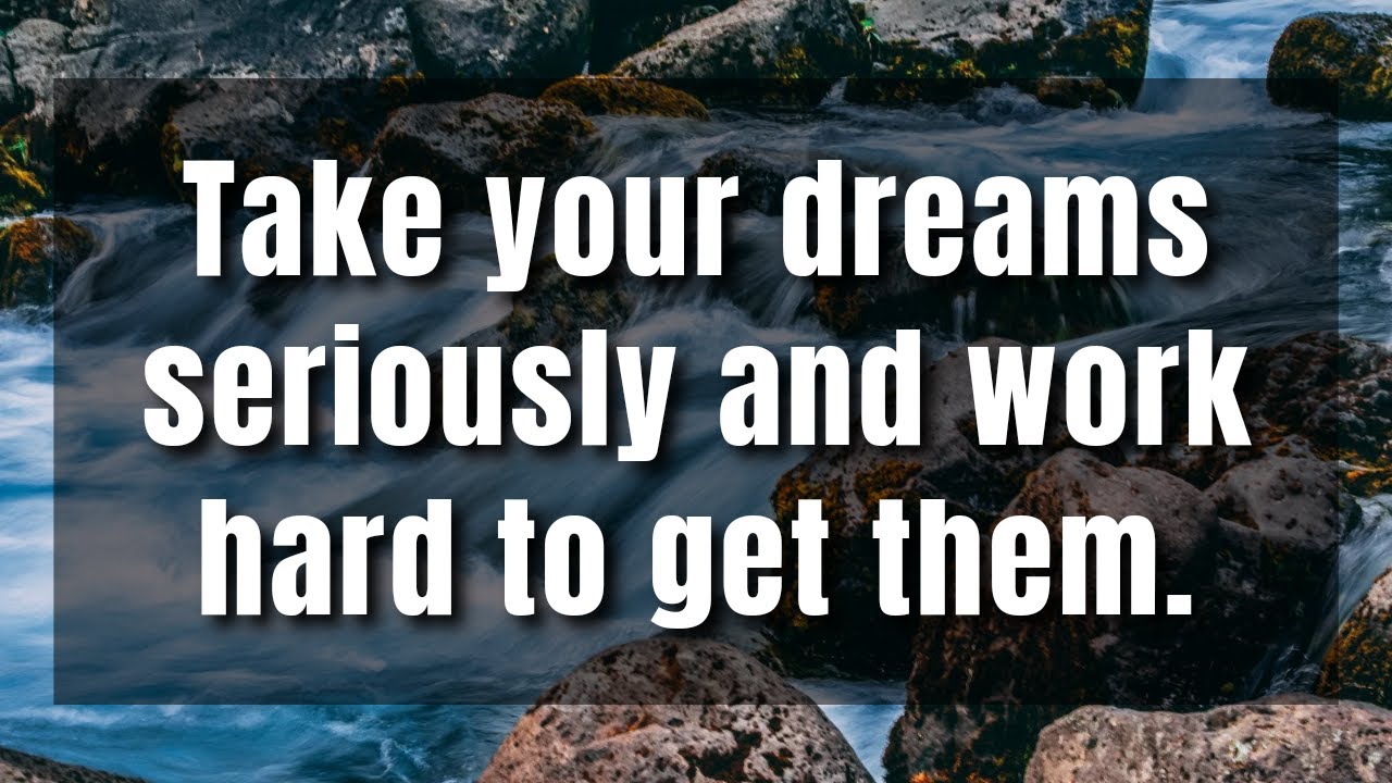 😇Take your dreams seriously and work hard to get them. - YouTube