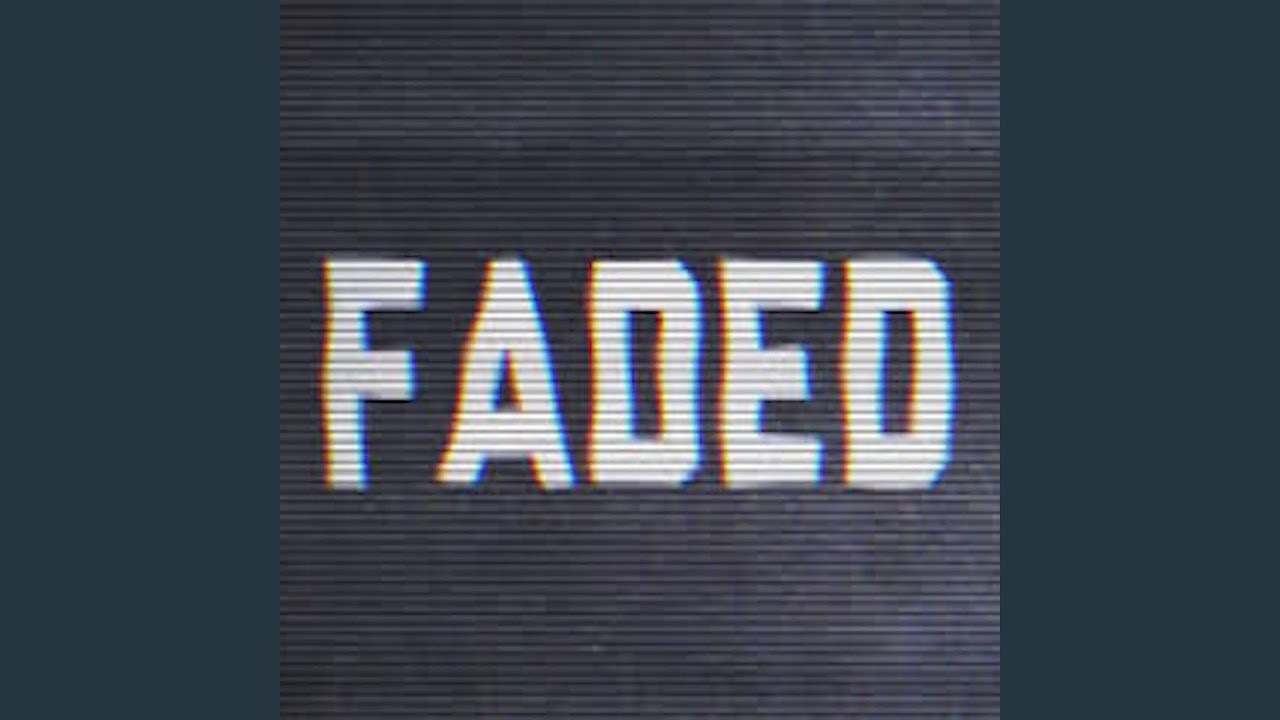 Faded - YouTube