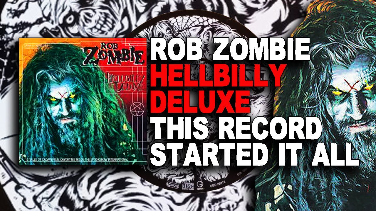 Hellbilly Deluxe Is Rob Zombie Taking His First Step Into A Much Larger World - YouTube
