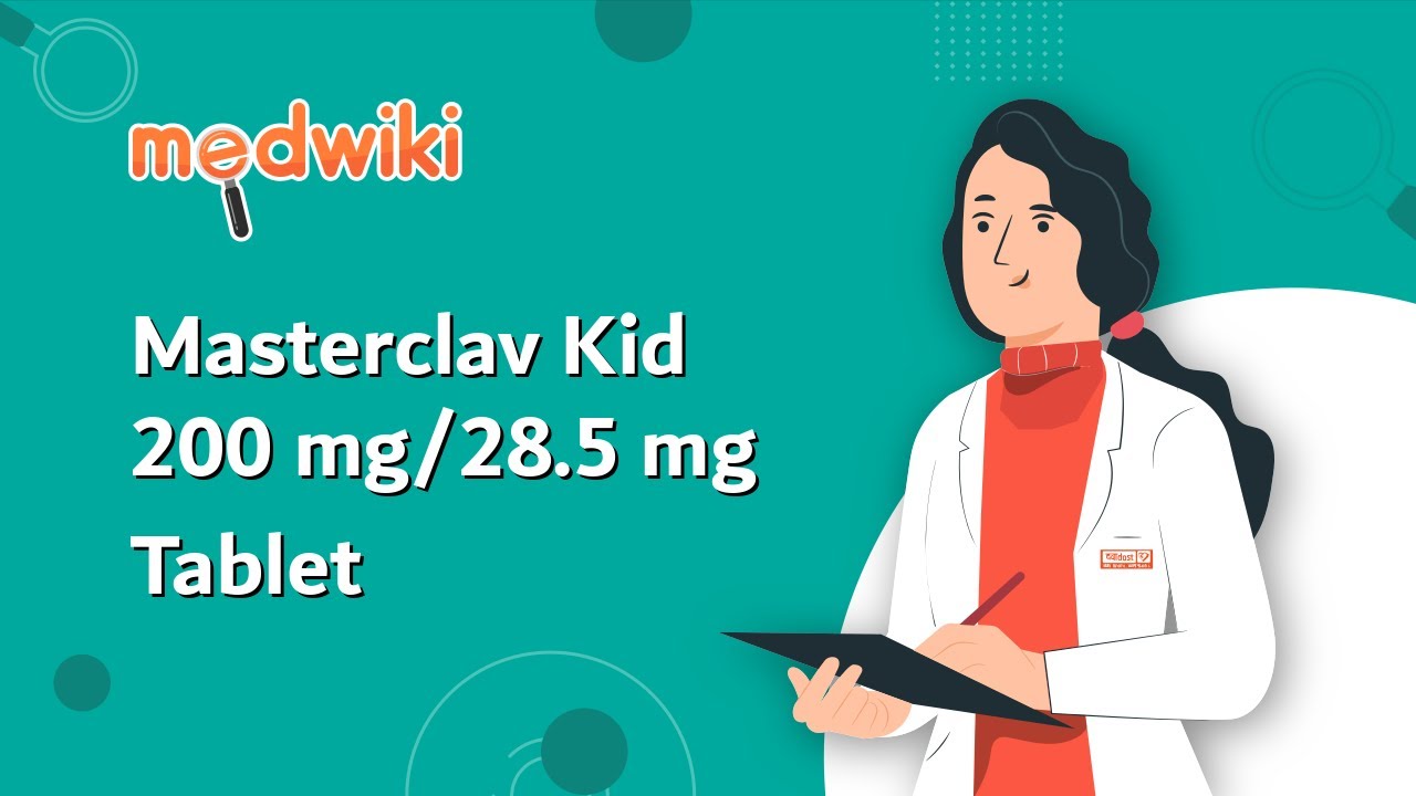 Masterclav Kid 200 mg/28.5 mg Tablet | Uses, Work and How to take ...
