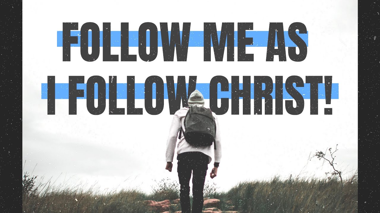 Follow Me As I Follow Christ - YouTube