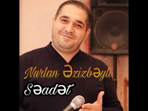 Nurlan Ezizbeyli Seadet