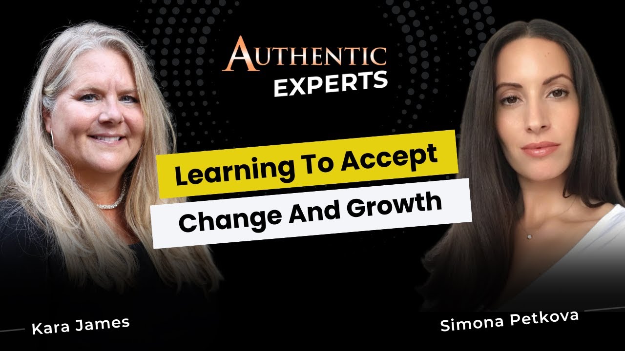 Learning to Accept Change to Grow - Authentic Experts | Ep 407 - YouTube