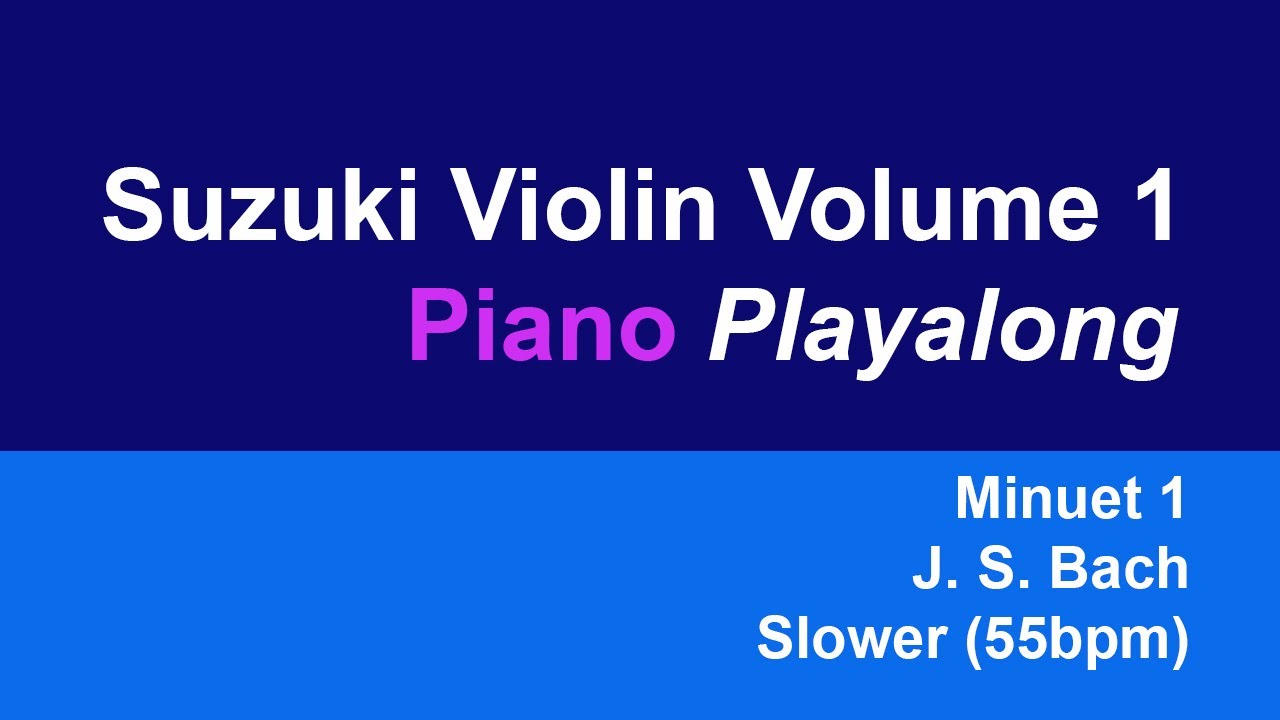 Suzuki Violin Volume 1 | Minuet 1 (Bach) Piano accompaniment (Slower ...