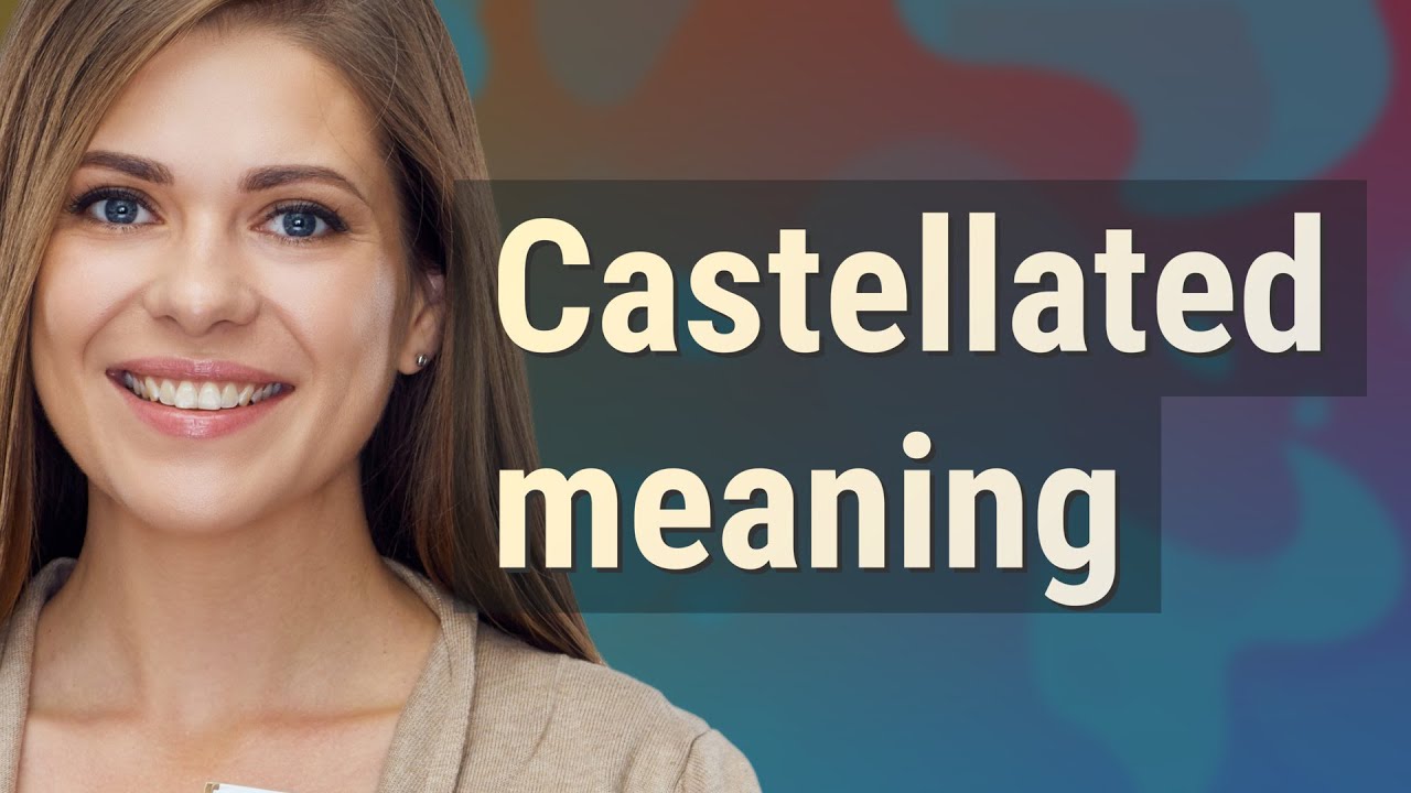 Castellated | meaning of Castellated - YouTube