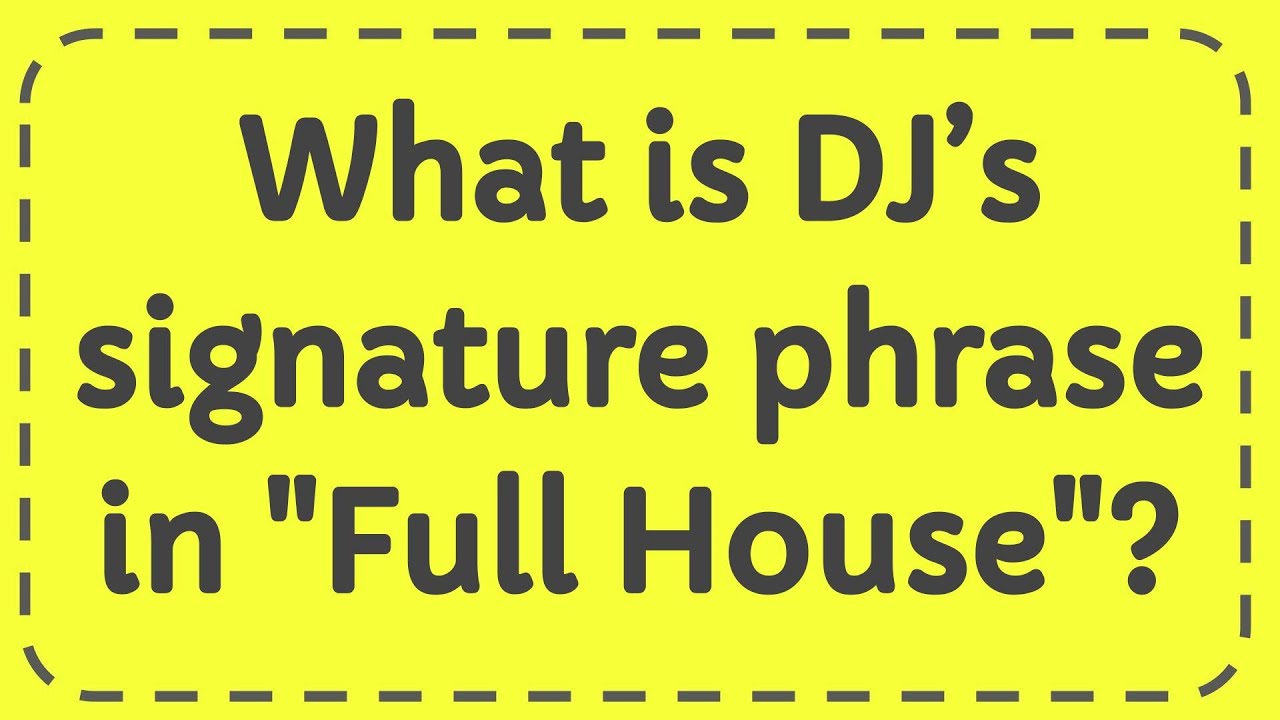 What is DJ’s signature phrase in "Full House"? - YouTube