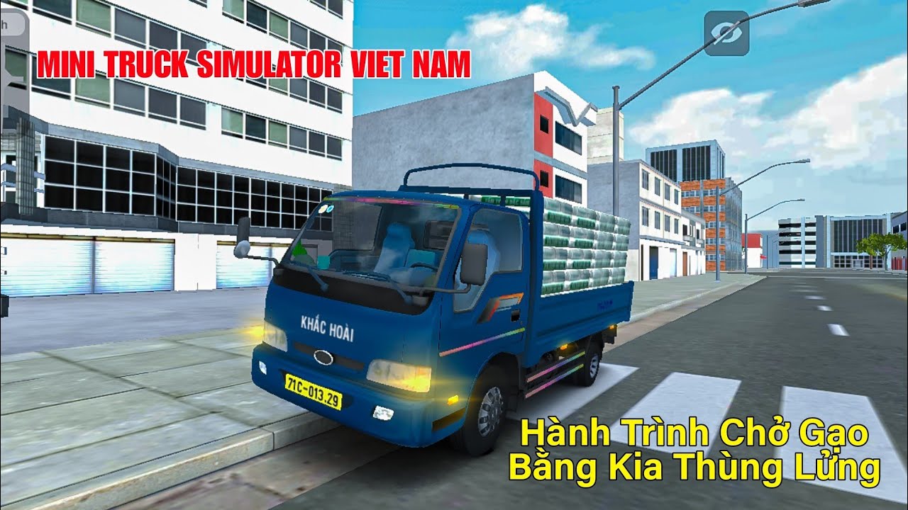 MINI TRUCK SIMULATOR VIET NAM | TẬP 8 HÀNH TRÌNH CHỞ GẠO BẰNG KIA THÙNG ...