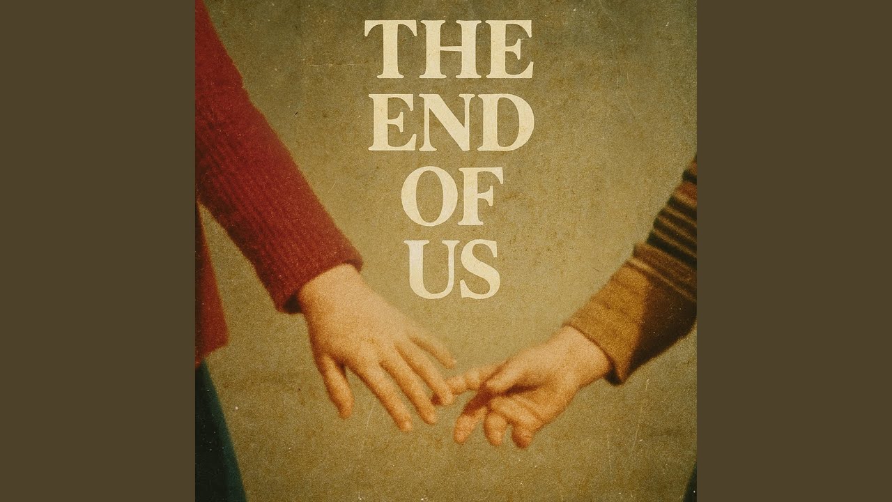 The End of Us - YouTube