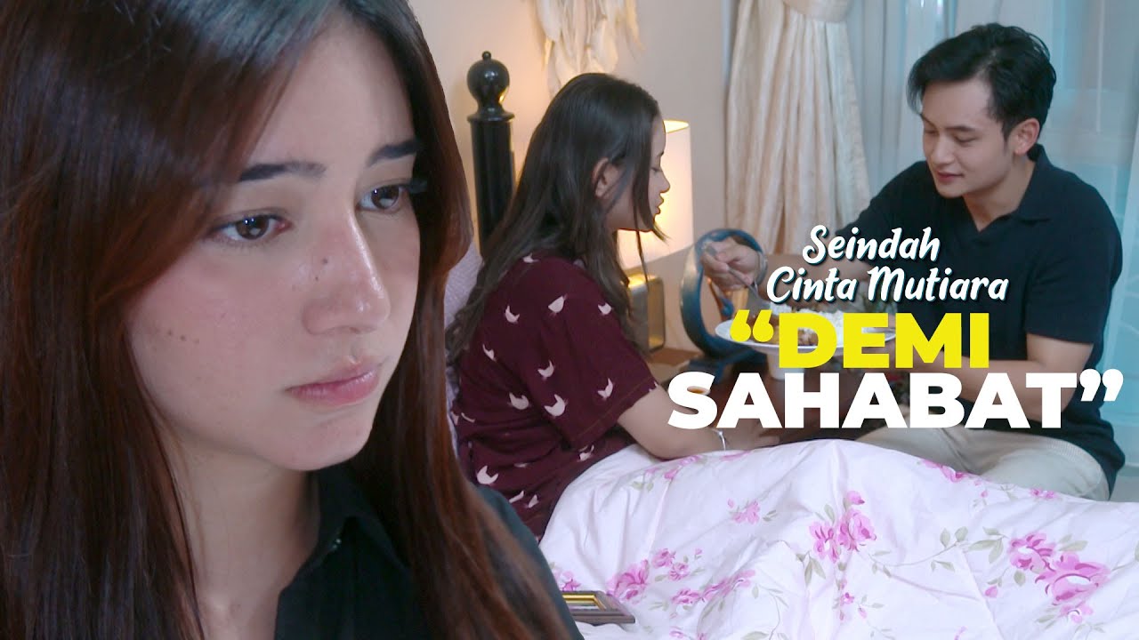 Mutiara Relakan Cintanya Demi Deandra | SEINDAH CINTA MUTIARA | EPS 31 (2/3) - YouTube