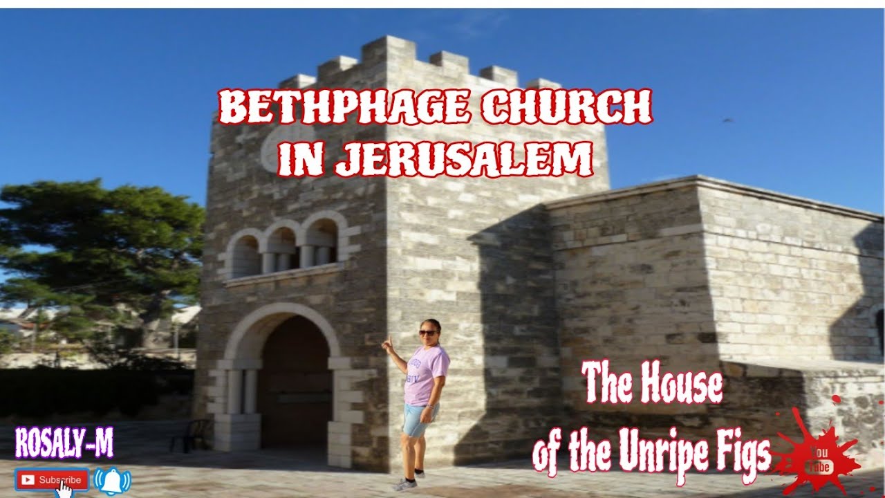 BETHPHAGE CHURCH IN JERUSALEM/THE HOUSE OF THE UNRIPE FIGS - YouTube