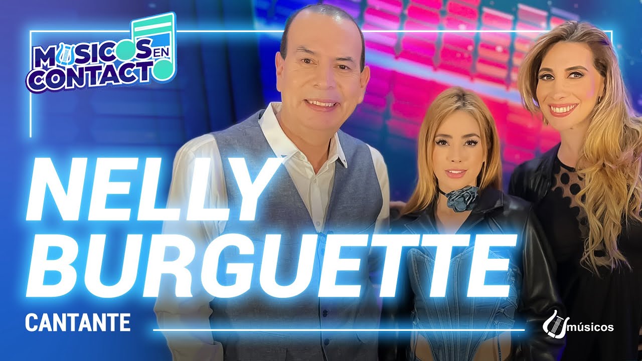 Músicos en Contacto - Nelly Burguette - YouTube