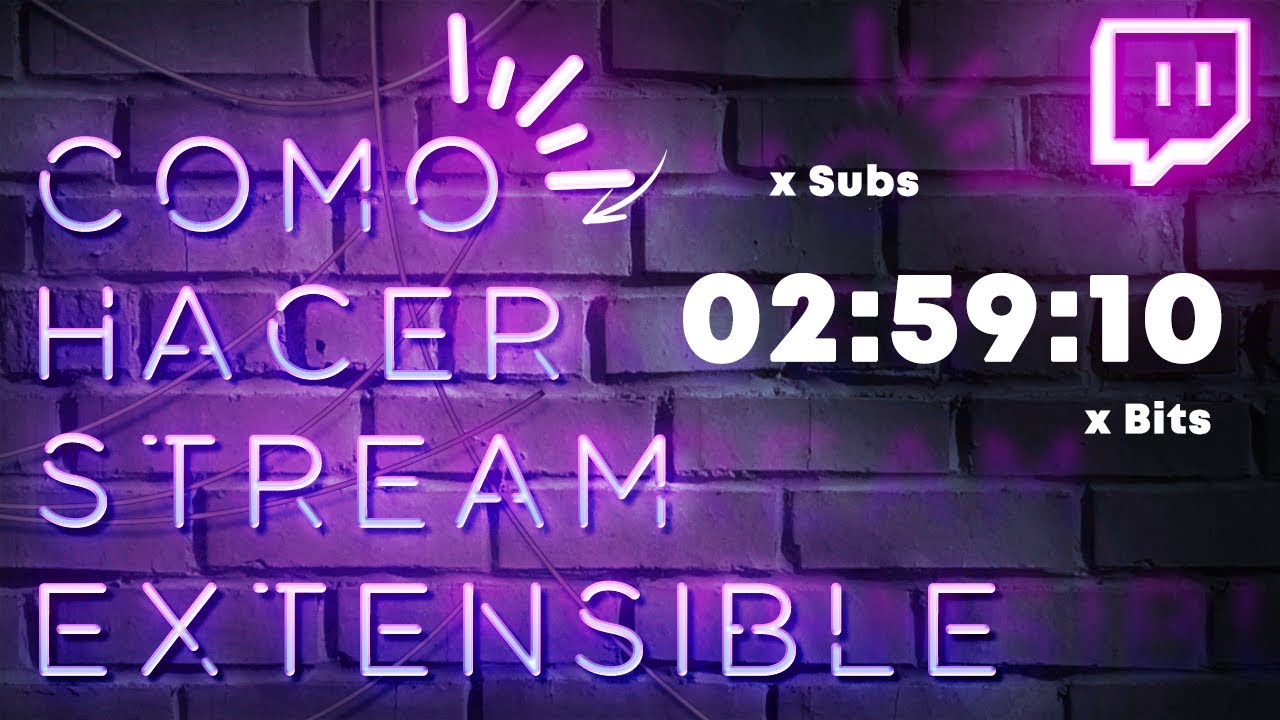 ⏰ COMO HACER STREAM AMPLIABLE / EXTENSIBLE / SUBATHON EN TWITCH 2022 ...