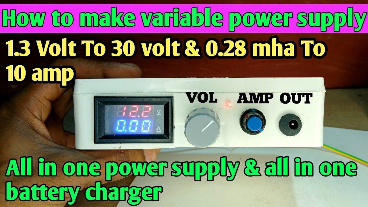How to make variable power supply at home / lithium ion battery charger ...