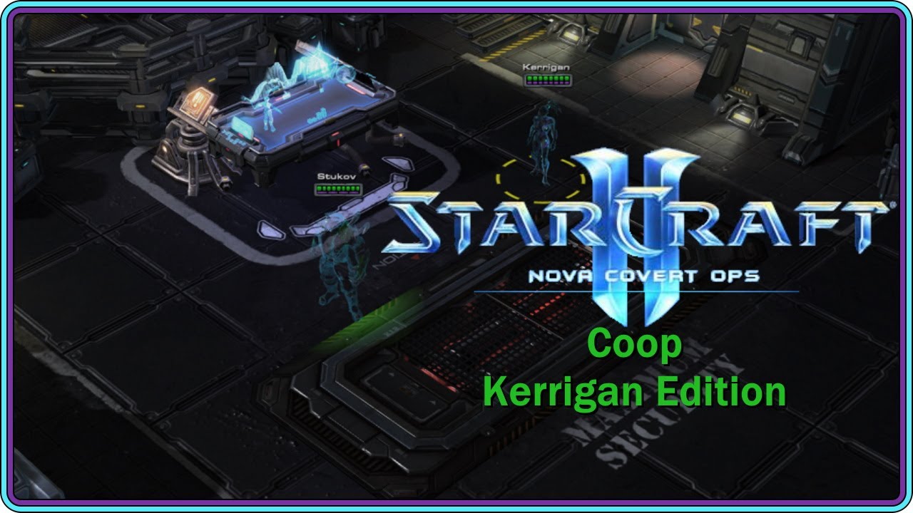 Live Stream: Starcraft 2 Nova Covert Ops Coop Kerrigan Edition Part 1 ...