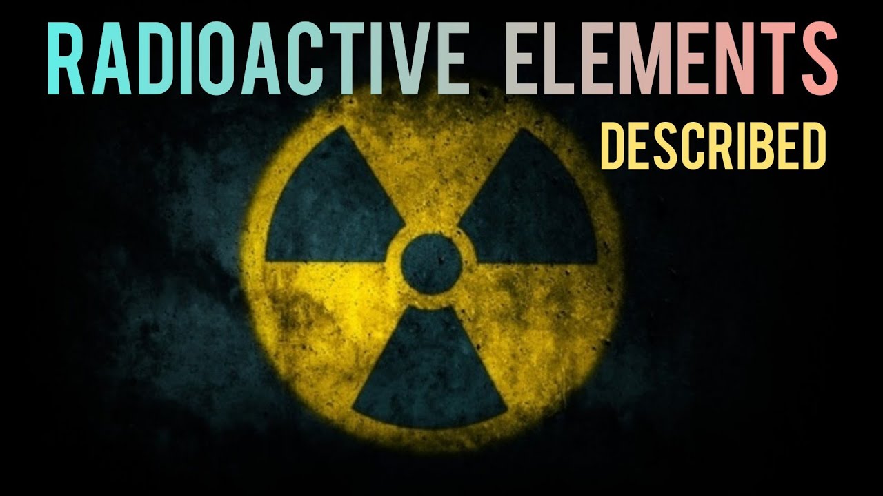 Radioactive Elements. Explained ! - YouTube