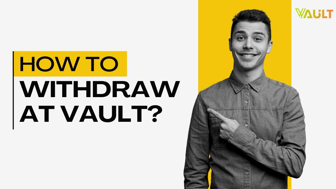 How to Withdraw from the Vault: A Step-by-Step Guide. - YouTube