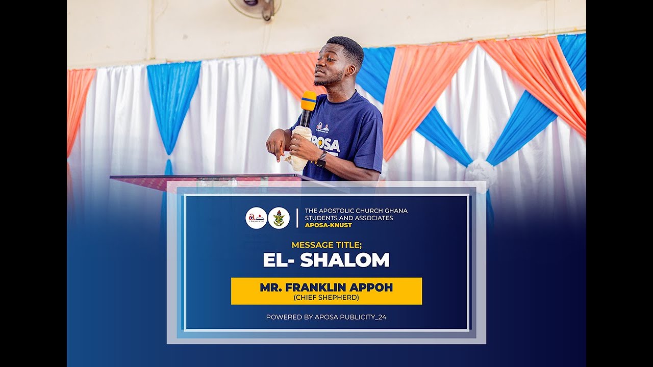 EL- SHALOM || MR. FRANKLIN APPOH (CHIEF SHEPHERD, APOSA-KNUST) - YouTube
