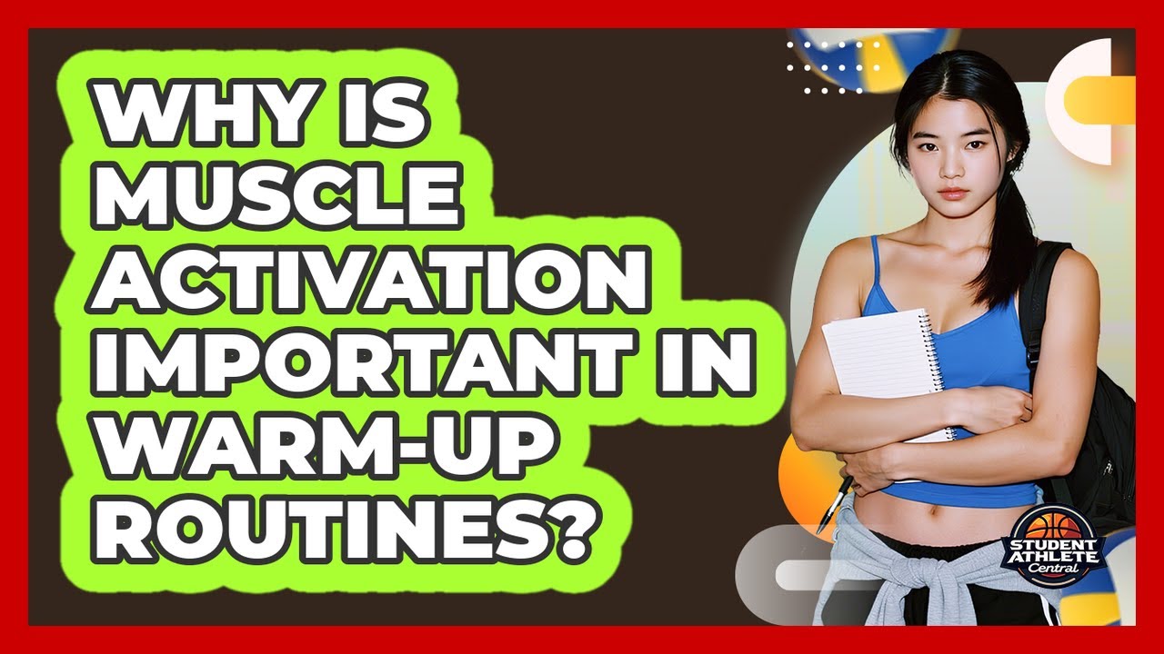 Why Is Muscle Activation Important In Warm-up Routines? - Student ...