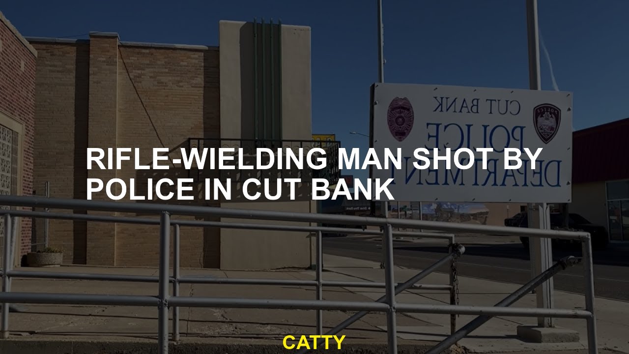 Rifle-wielding man shot by police in Cut Bank - YouTube