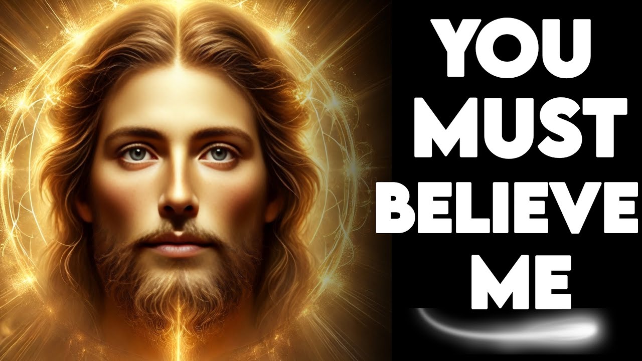 You Must Believe Me My Child | Jesus Christ Message Today | God Message ...