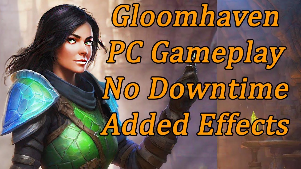 Gloomhaven - PC Game - Edited - No Downtime - Nerd Gameplay - 3Ws ...