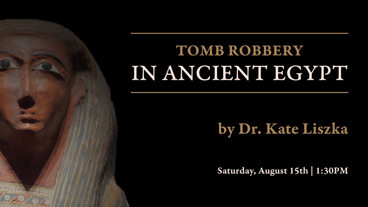 Tomb Robbery in Ancient Egypt by Dr. Kate Liszka - RAFFMA - YouTube