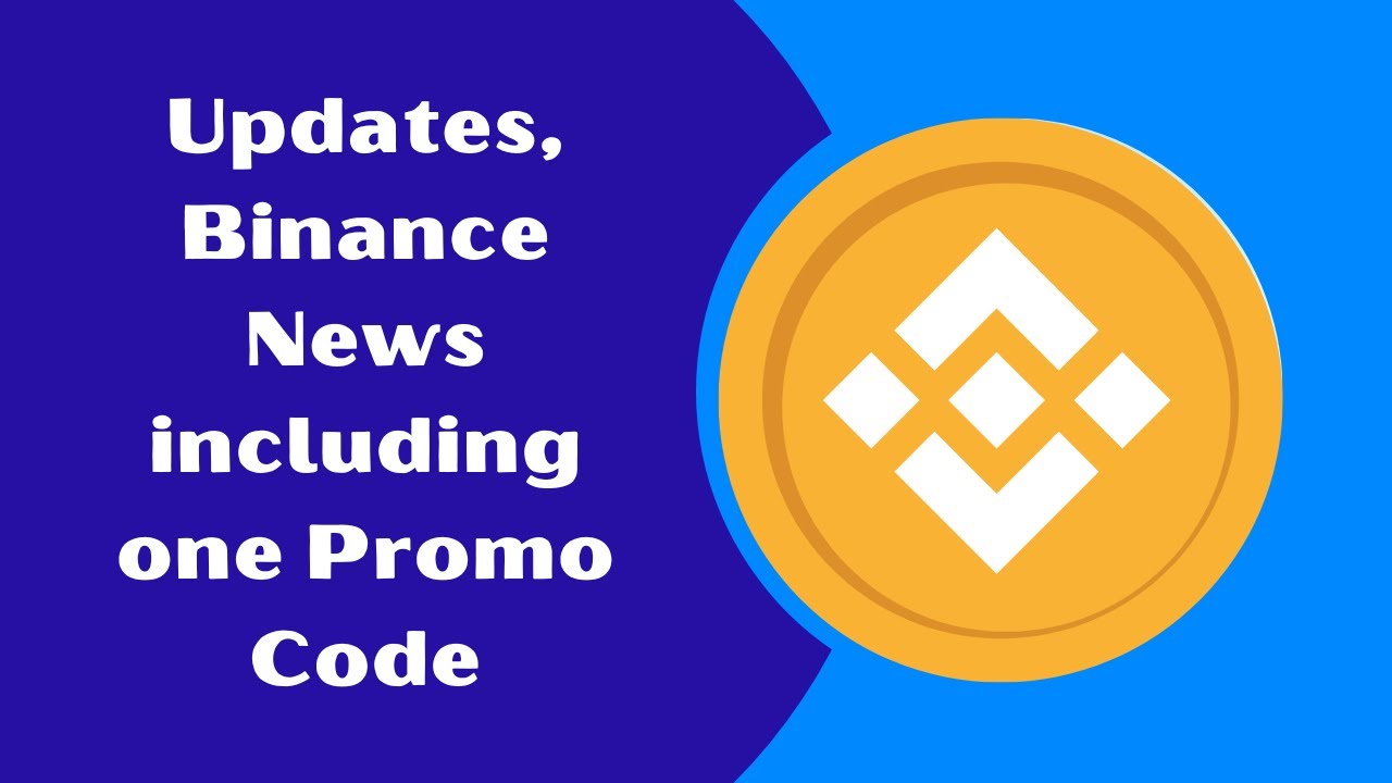 Updates, Binance News including one Promo Code - YouTube