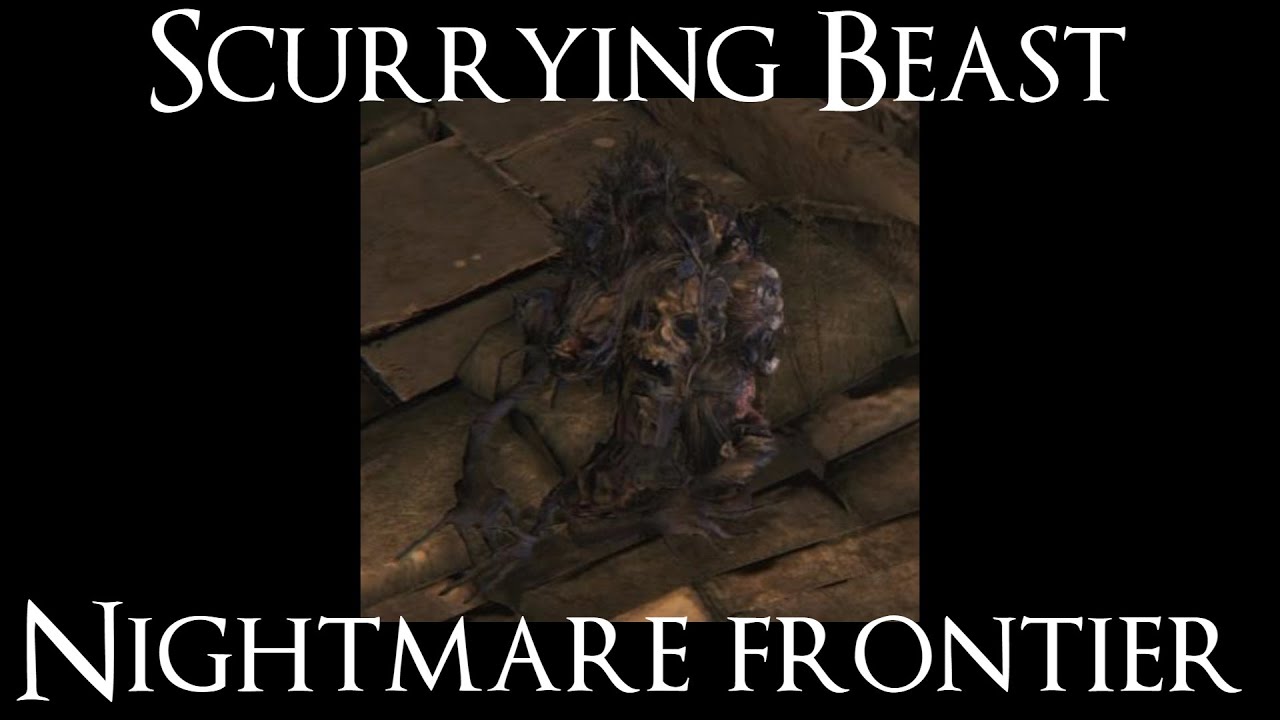 Bloodborne scurrying beast nightmare frontier #18 - YouTube
