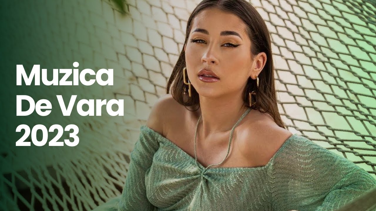 Muzica Romaneasca 2023 De Vara 🔥 Mix Hituri Romanesti 2023 🔥 Top Muzica Romaneasca 2023 Vara ...
