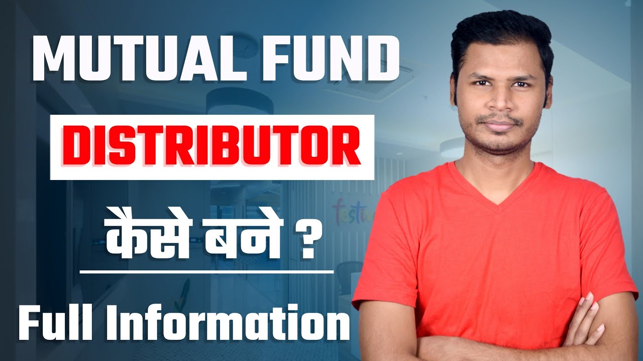 How To Become A Mutual Fund Distributor in 2023 ? | Complete ...