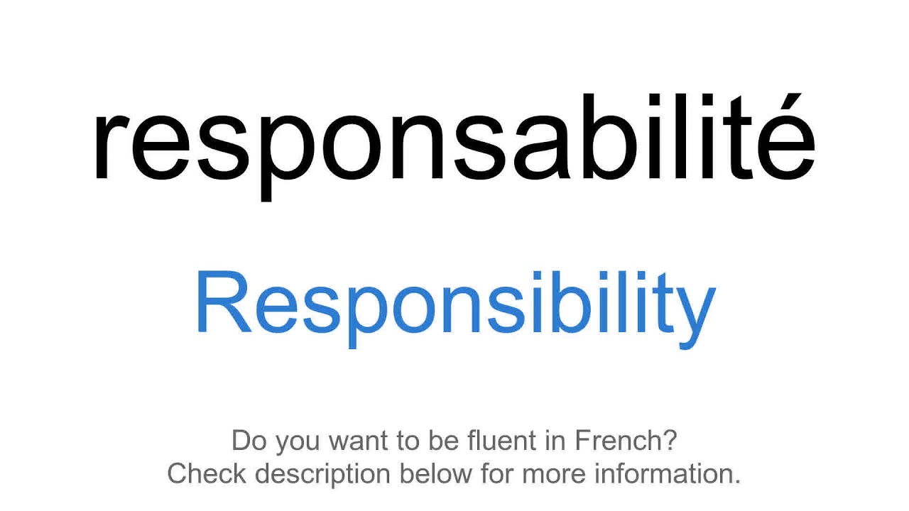 How to say "Responsibility" in French | responsabilité - YouTube