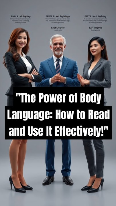 The Power of Body Language: How to Read and Use It Effectively! # ...