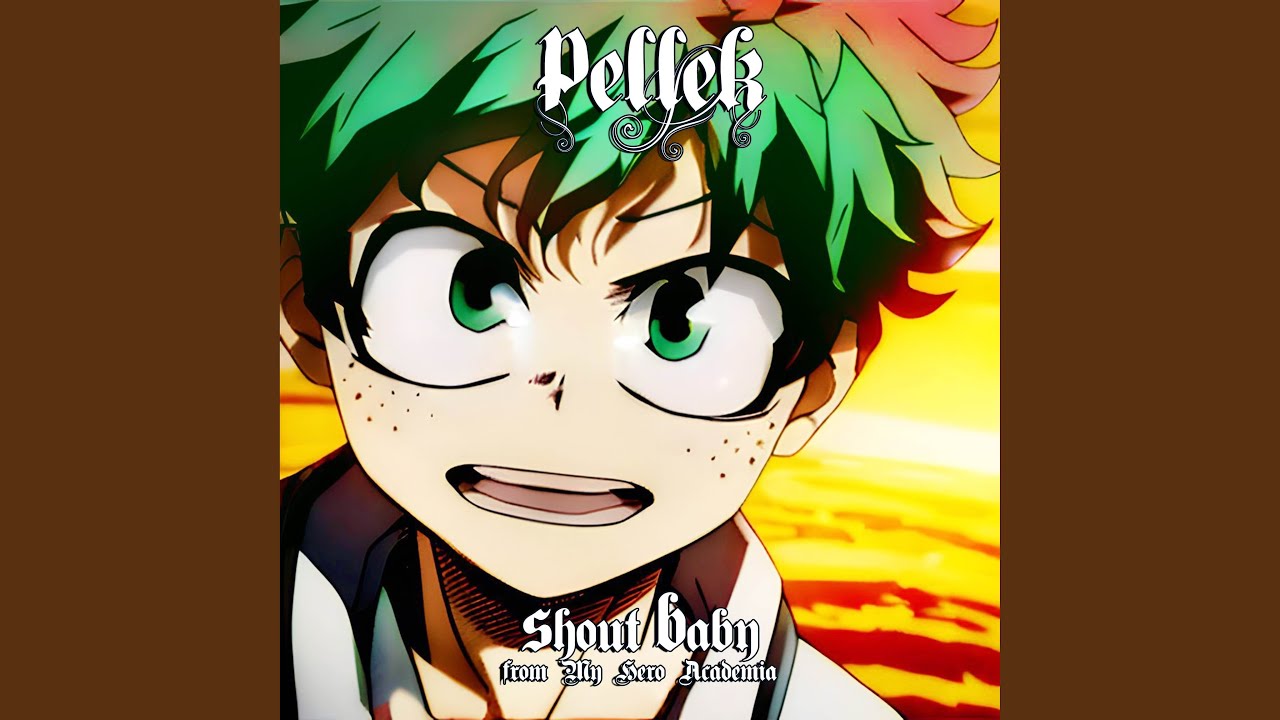 Shout Baby (From "My Hero Academia") - YouTube