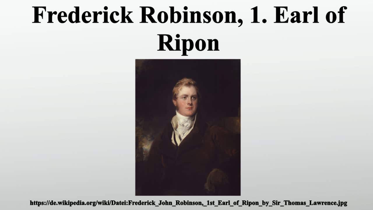 Frederick Robinson, 1. Earl of Ripon - YouTube