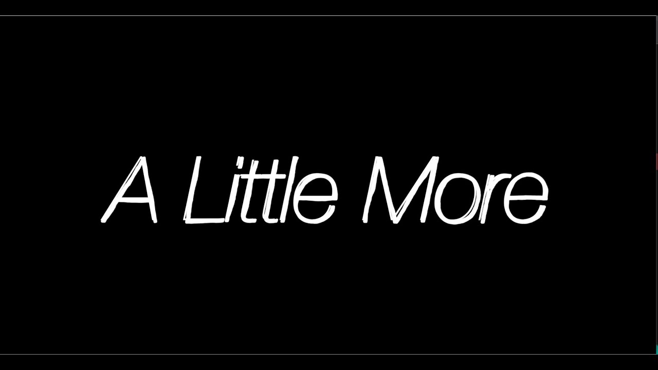 A Little More - YouTube