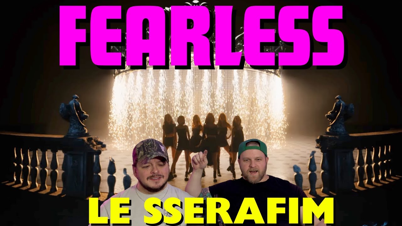 LE SSERAFIM - FEARLESS OFFICIAL M/V REACTION - YouTube