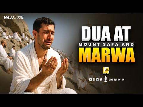 Say THIS Powerful Dua at Mount Safa & Marwa 🕋 | Dhul Hijjah 2025 | Zikrullah TV