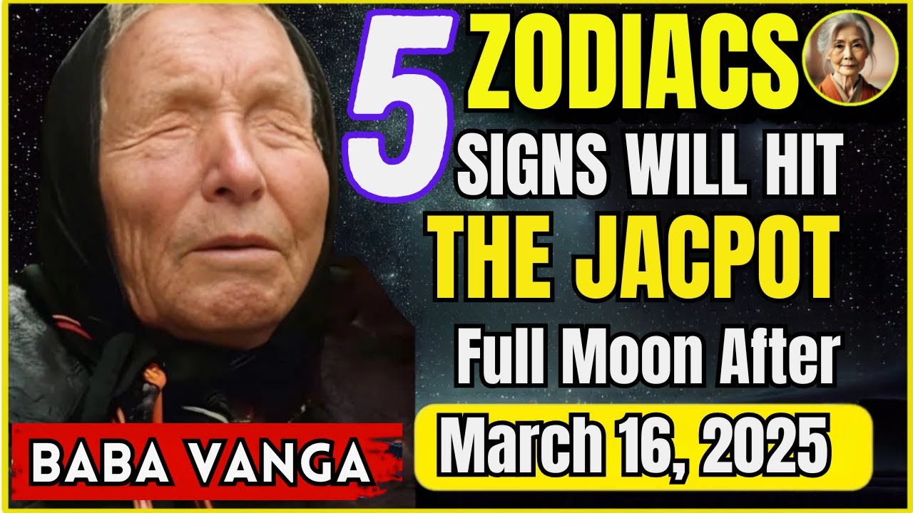 5 Zodiac Signs That Baba Vanga Predicted Will Hit Jackpot After Super ...