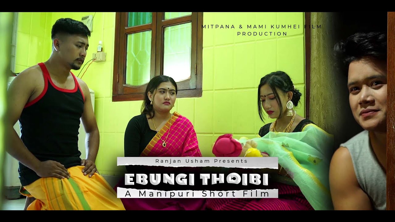 Ningol Chakouba - Ebungi Thoibi Official Released Manipuri Short Film ...