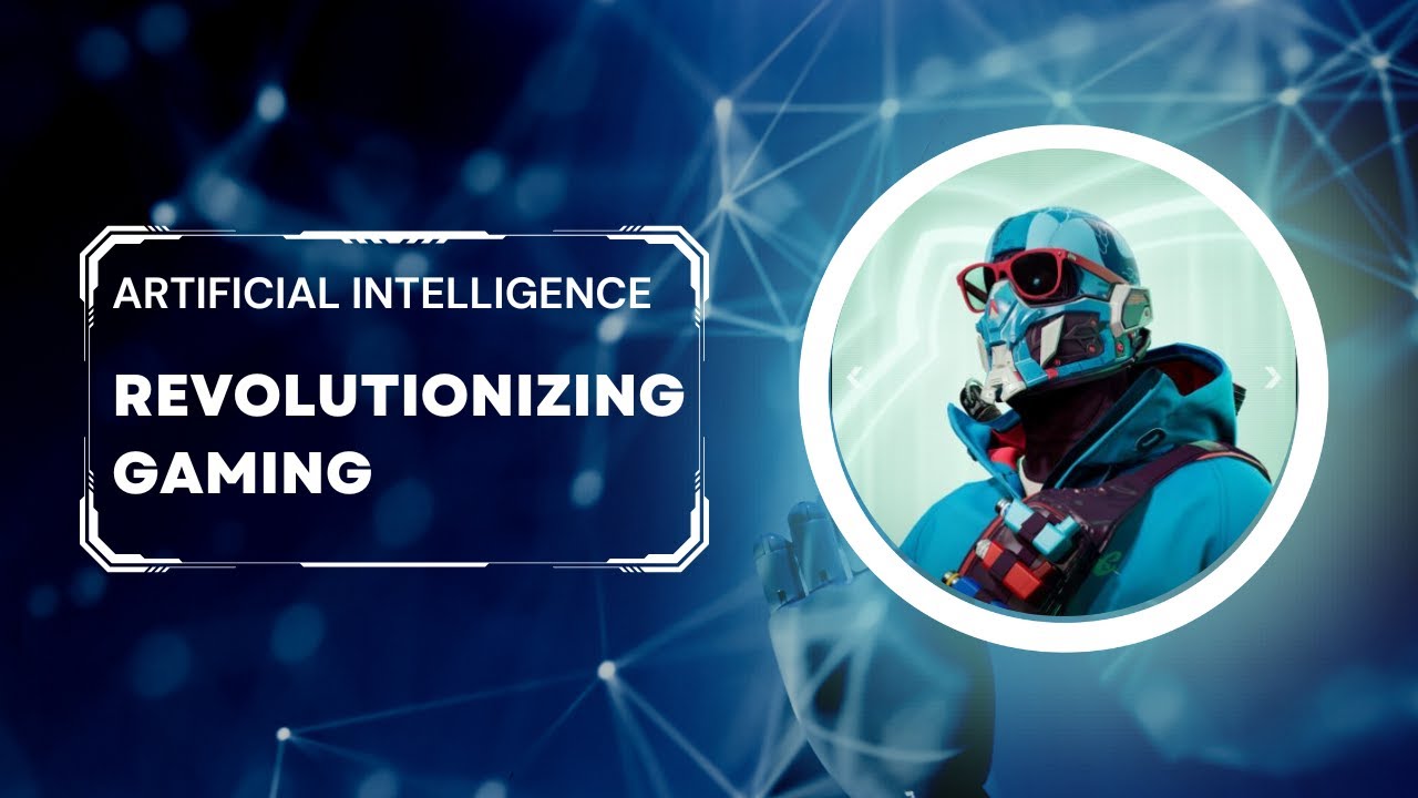 ARTIFICIAL INTELLIGENCE - Revolutionizing the Video Gaming Industry ...