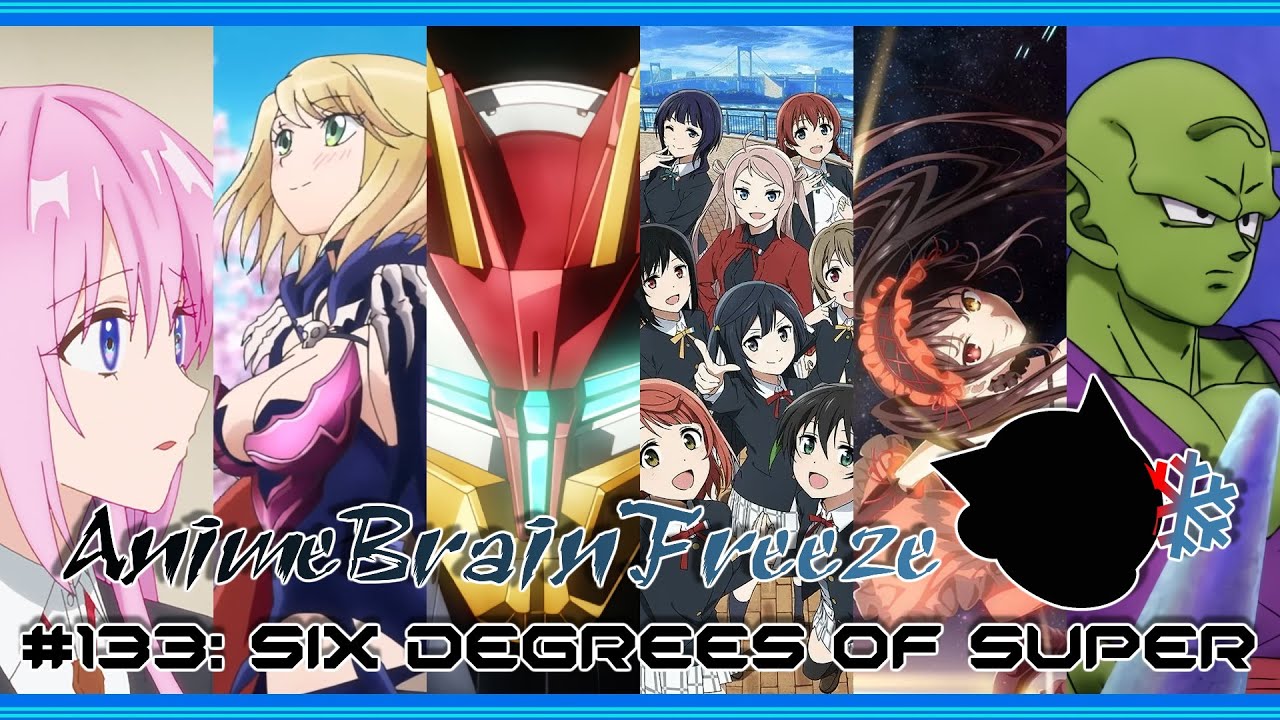 #133: Six Degrees of Super - Anime Brain Freeze - YouTube