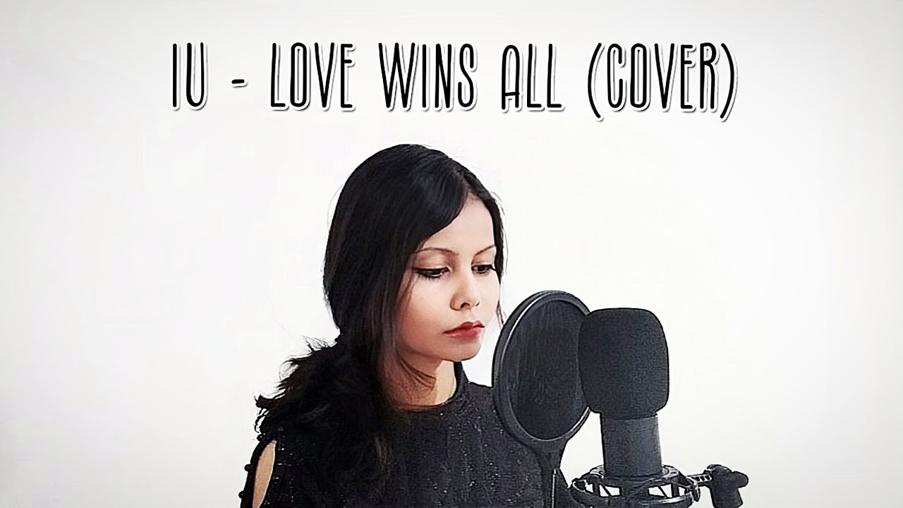 IU - Love Wins All (Cover) - YouTube