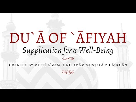 Dua of Afiyah: Supplication for a Well-Being by Mufti Azam Hind