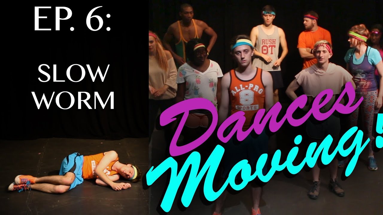 SLOW WORM — Dances Moving! Ep. 6 - YouTube